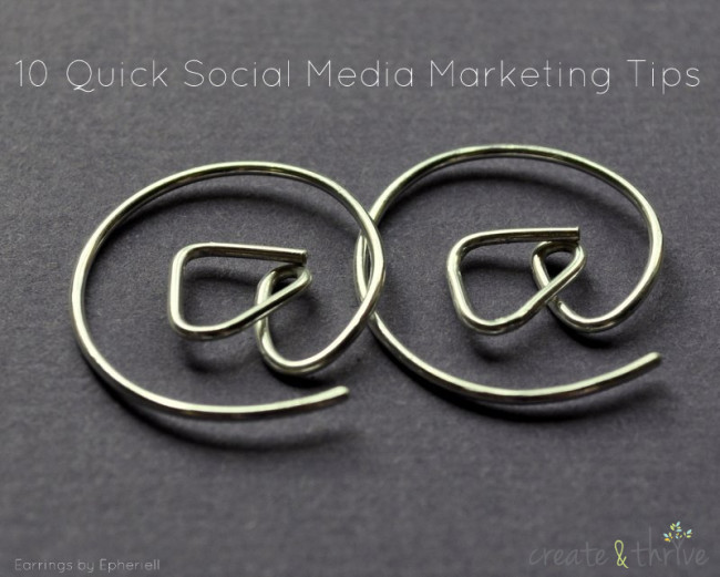 10 Quick Social Media Marketing Tips | Create & Thrive