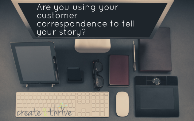 Are you using your customer correspondence to tell your story? | Create ...