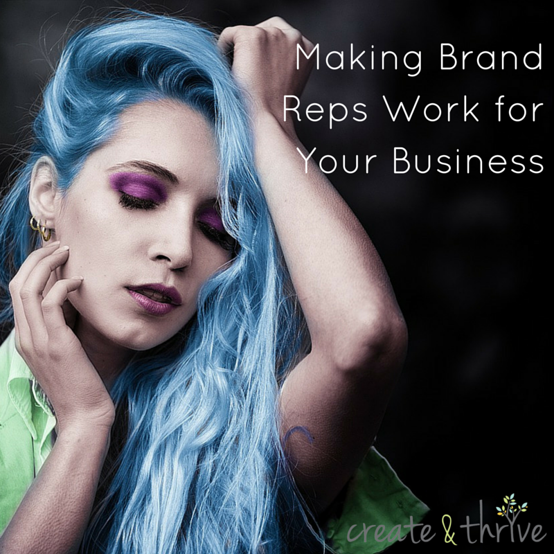 Making Brand Reps Work for Your Business | Create & Thrive