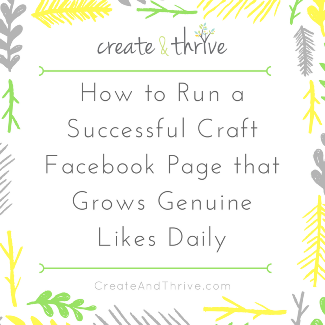 How to Run a Successful Craft Facebook Page that Grows Genuine Likes ...