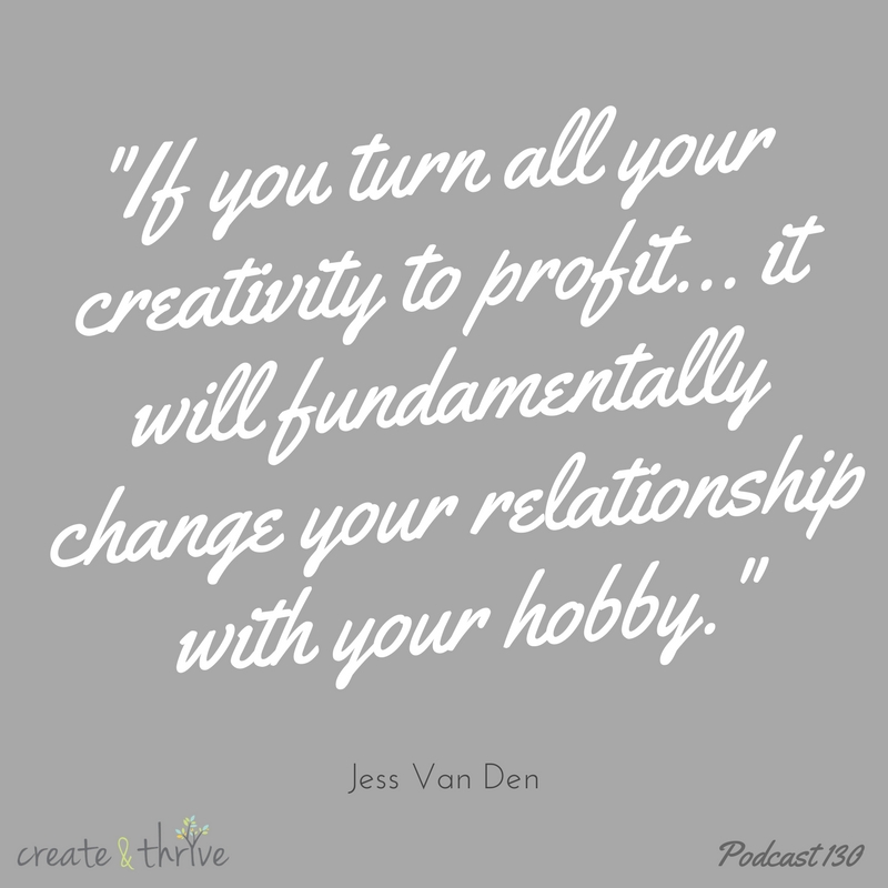 [130] When a Hobby Should Stay a Hobby with Amanda Adams | Create & Thrive