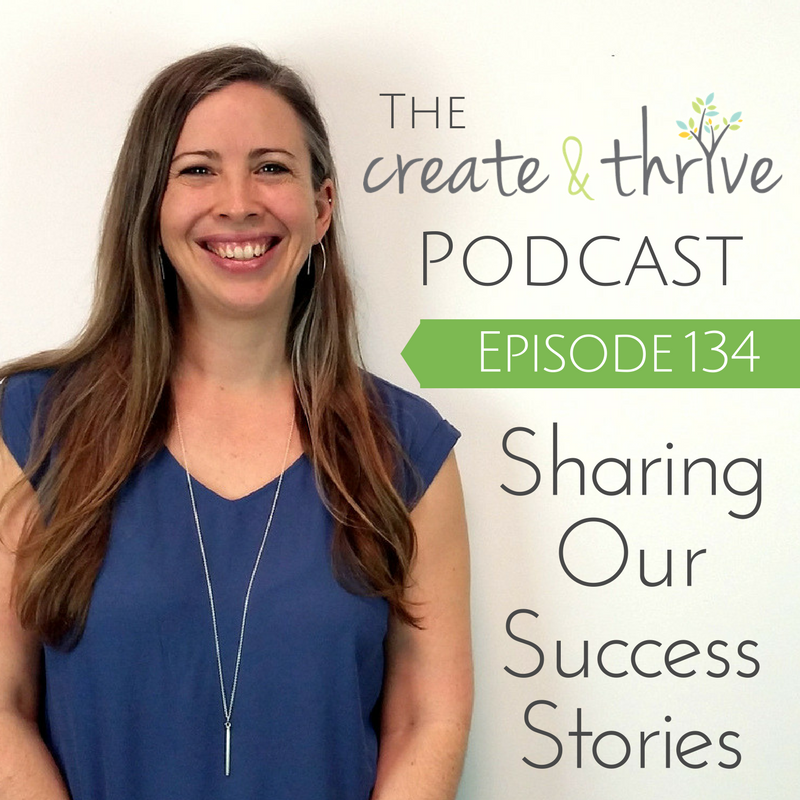 [134] Sharing Our Success Stories | Create & Thrive