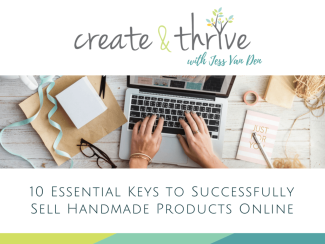 10 Essential Keys to Successfully Sell Handmade Goods Online | Create ...