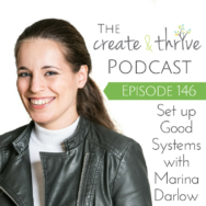 [146] Set up Good Systems with Marina Darlow | Create & Thrive